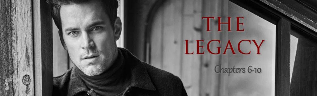 The Legacy – Chapters 6-10 – Keira Marcos